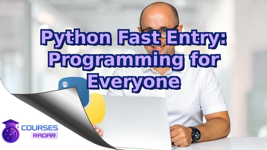 Python Fast Entry: Programming for Everyone – Free Course