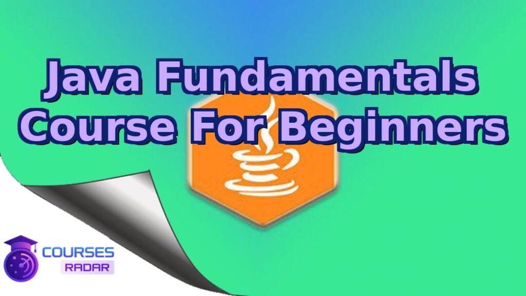 Java Fundamentals Course For Beginners – Free Course