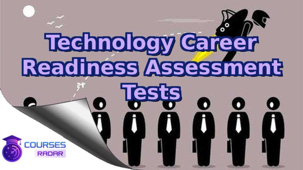 Technology Career Readiness Assessment Tests – Free Course