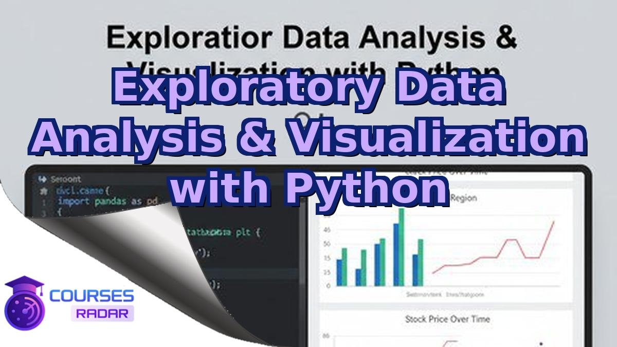 Exploratory Data Analysis & Visualization with Python – Free Course