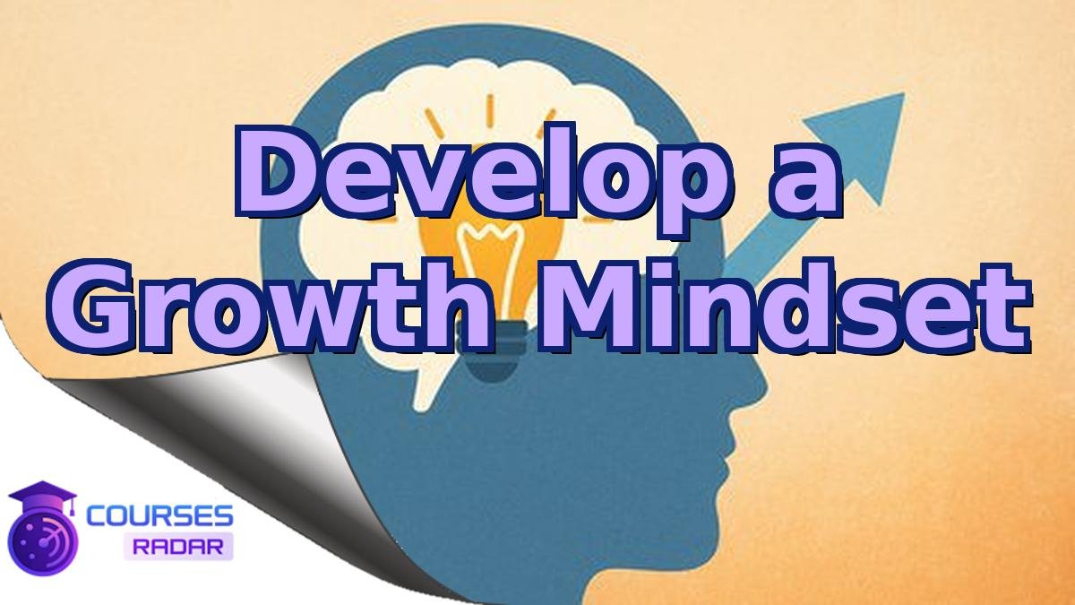 Develop a Growth Mindset – Free Course