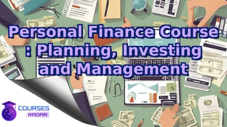 Personal Finance Course : Planning, Investing & Management – Free Course