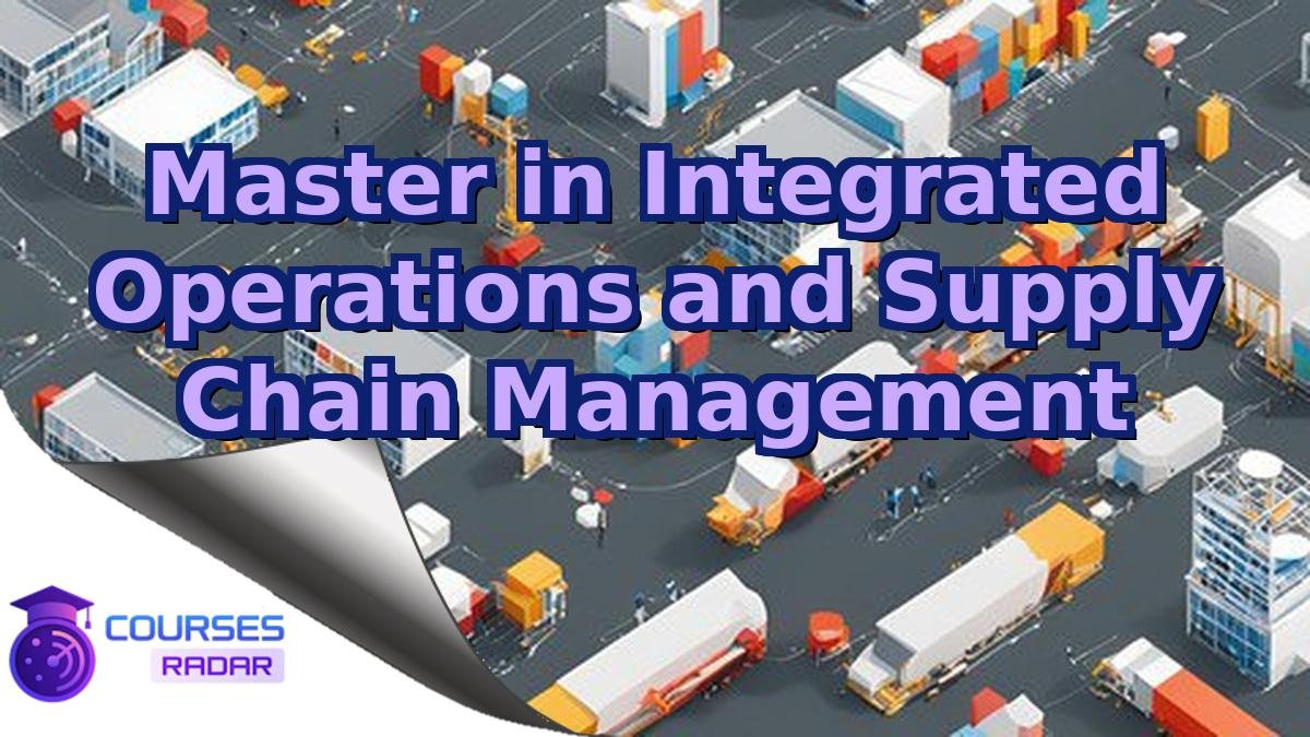 Master in Integrated Operations & Supply Chain Management – Free Course