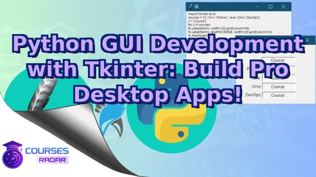 Python GUI Development with Tkinter: Build Pro Desktop Apps! – Free Course