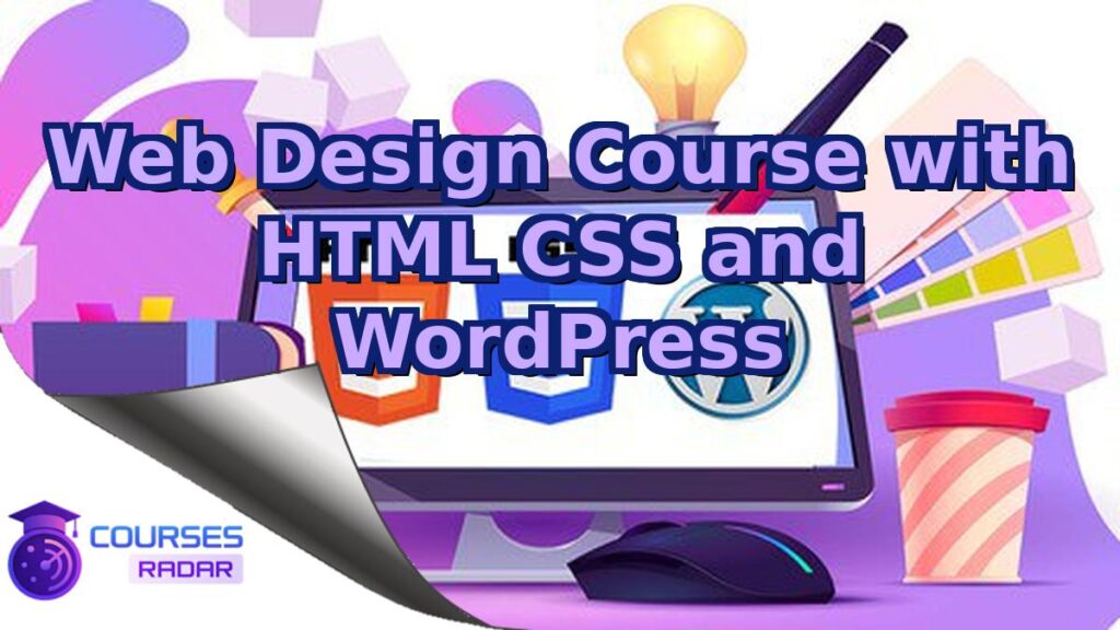 Web Design Course with HTML CSS and WordPress – Free Course