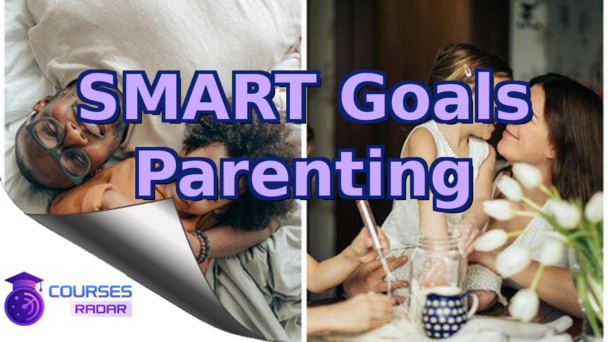 SMART Goals Parenting – Free Course