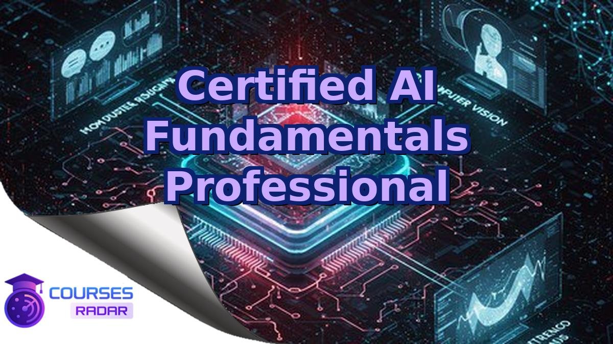 Certified AI Fundamentals Professional – Free Course