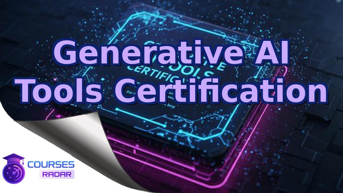 Generative AI Tools Certification – Free Course