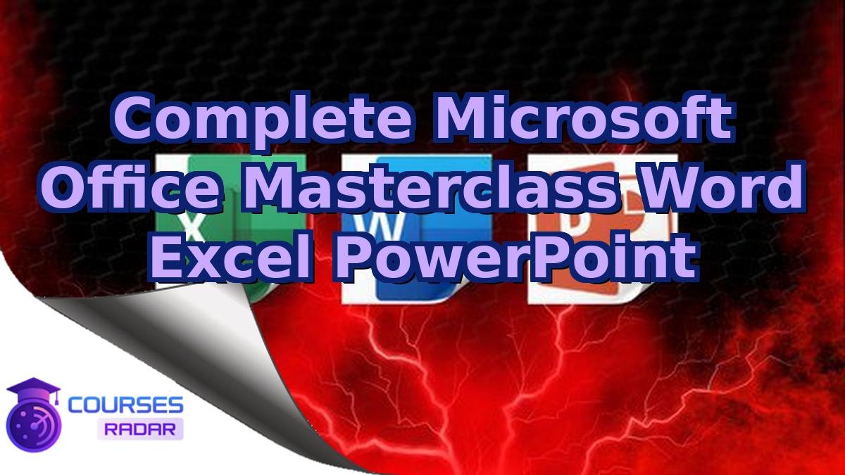 Complete Microsoft Office Masterclass Word Excel PowerPoint – Free Course