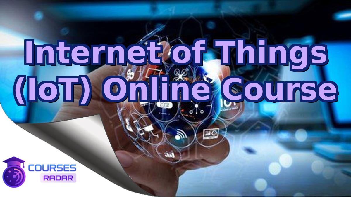Internet of Things (IoT) Online Course – Free Course