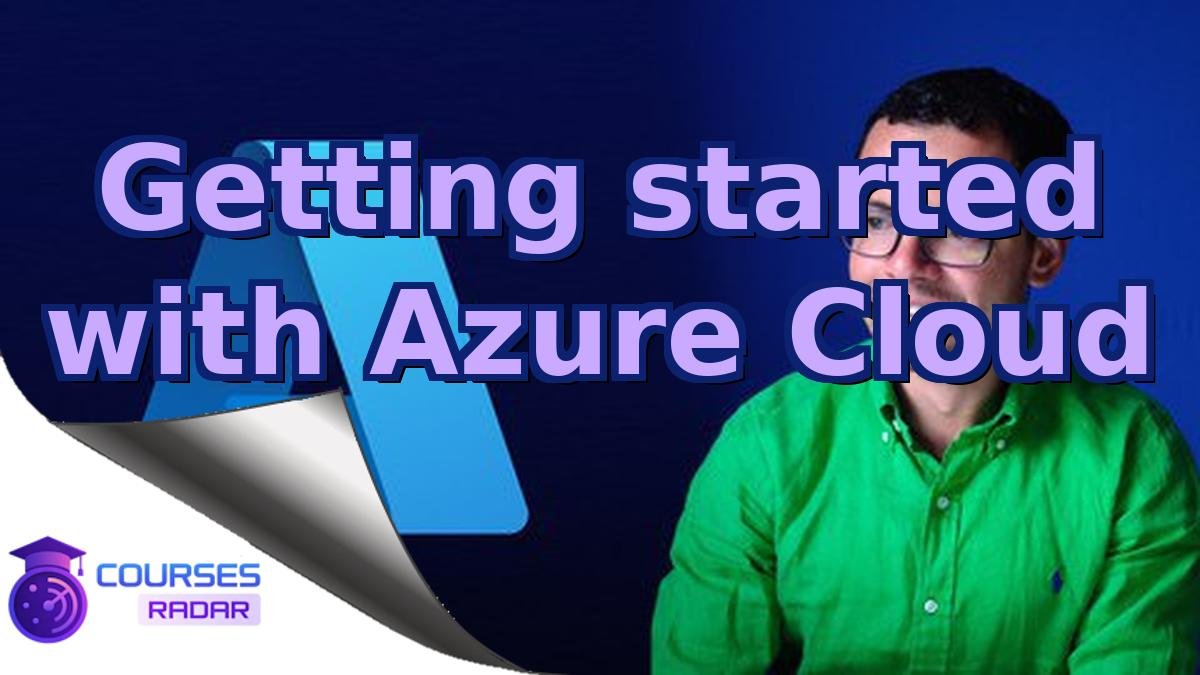 Getting started with Azure Cloud – Free Course