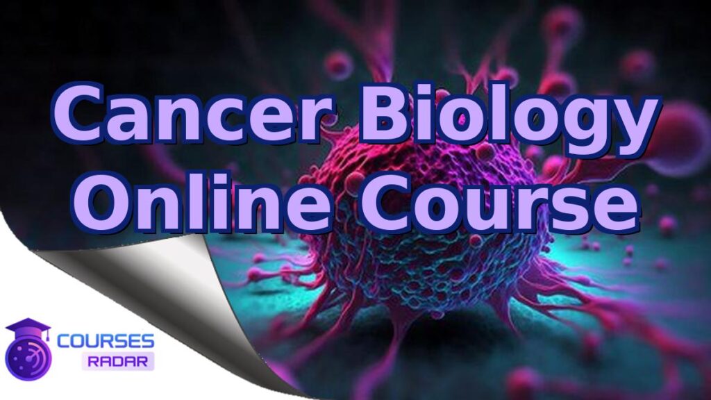 Cancer Biology Online Course – Free Course