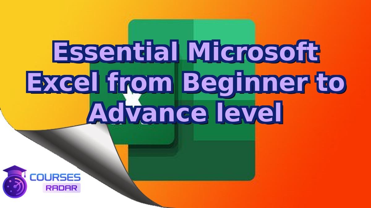 Essential Microsoft Excel from Beginner to Advance level – Free Course