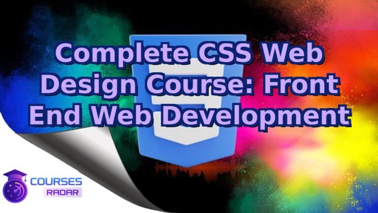 Complete CSS Web Design Course: Front End Web Development – Free Course