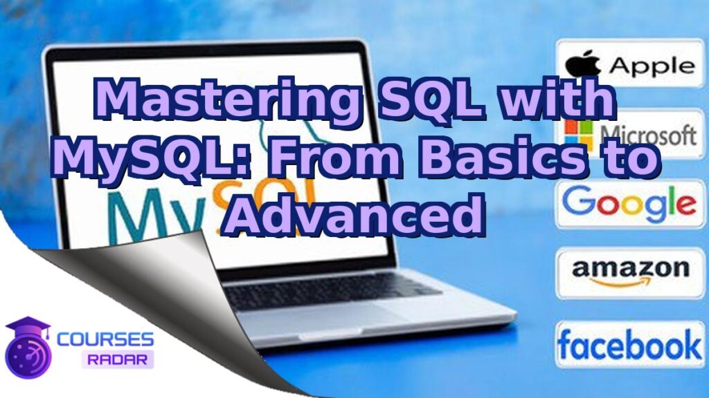 Mastering SQL with MySQL: From Basics to Advanced – Free Course