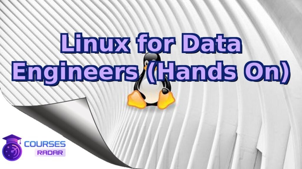 Linux for Data Engineers (Hands On) – Free Course