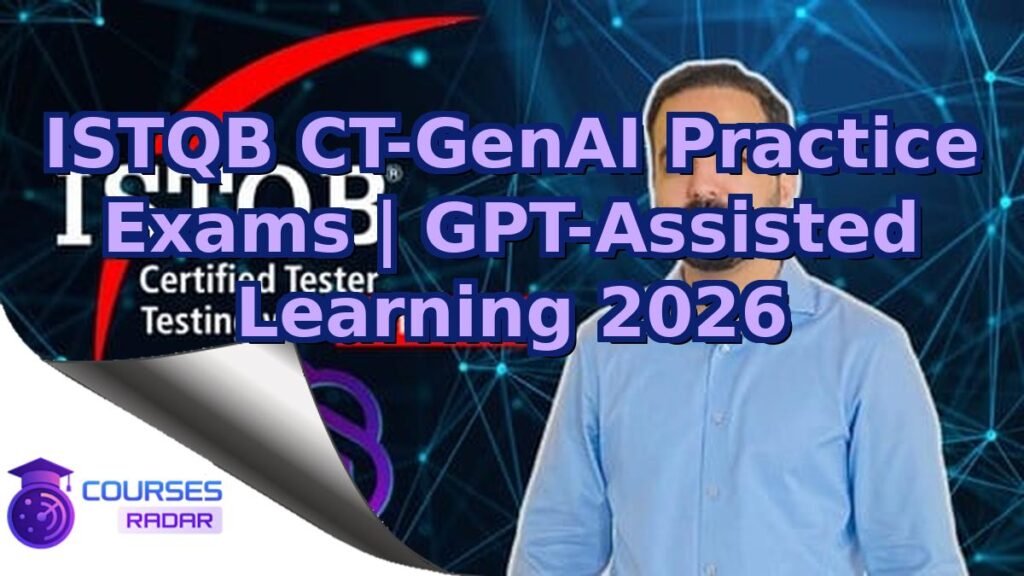 ISTQB CT-GenAI Practice Exams | GPT-Assisted Learning 2026 – Free Course