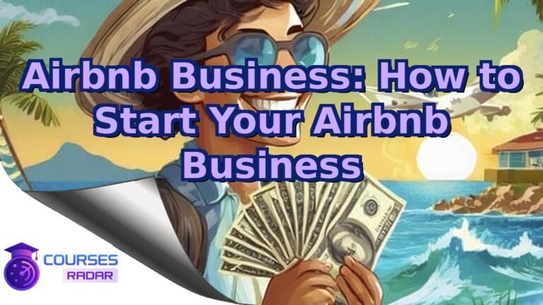 Airbnb Business: How to Start Your Airbnb Business – Free Course