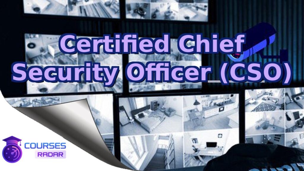 Certified Chief Security Officer (CSO) – Free Course