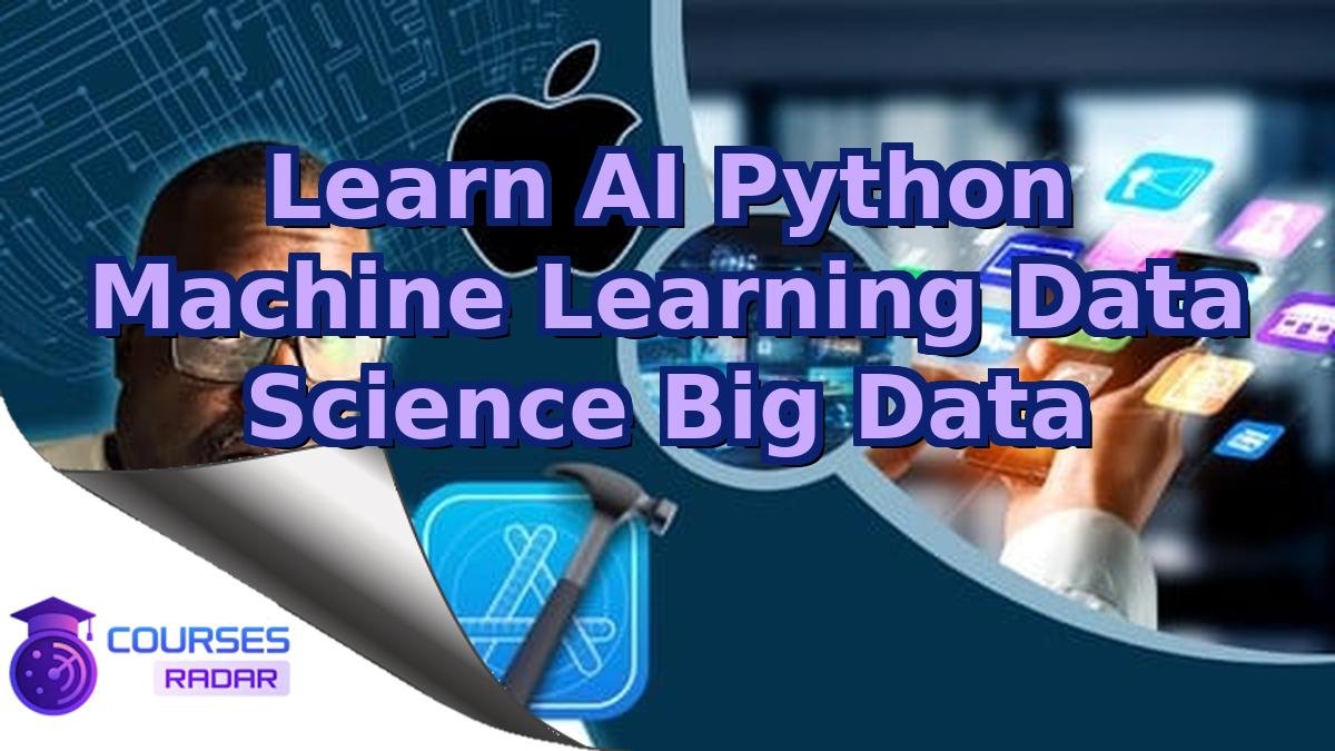 Learn AI Python Machine Learning Data Science Big Data – Free Course