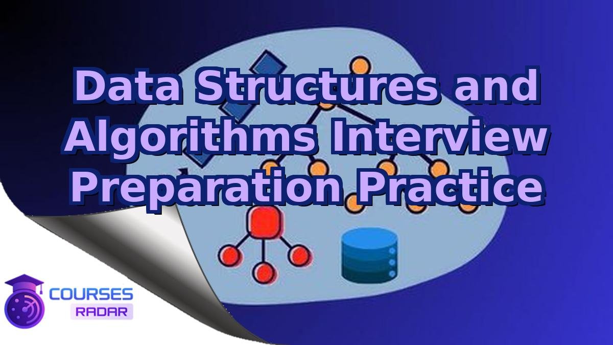 Data Structures and Algorithms Interview Preparation Prac... – Free Course