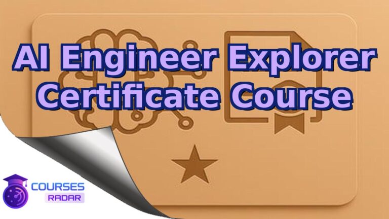 AI Engineer Explorer Certificate Course – Free Course