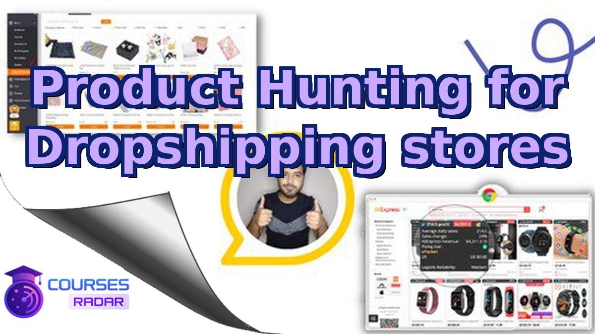 Product Hunting for Dropshipping stores – Free Course