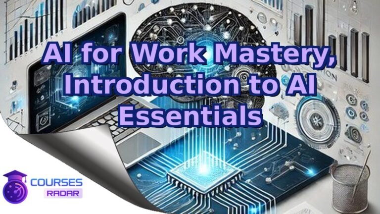 AI for Work Mastery, Introduction to AI Essentials – Free Course