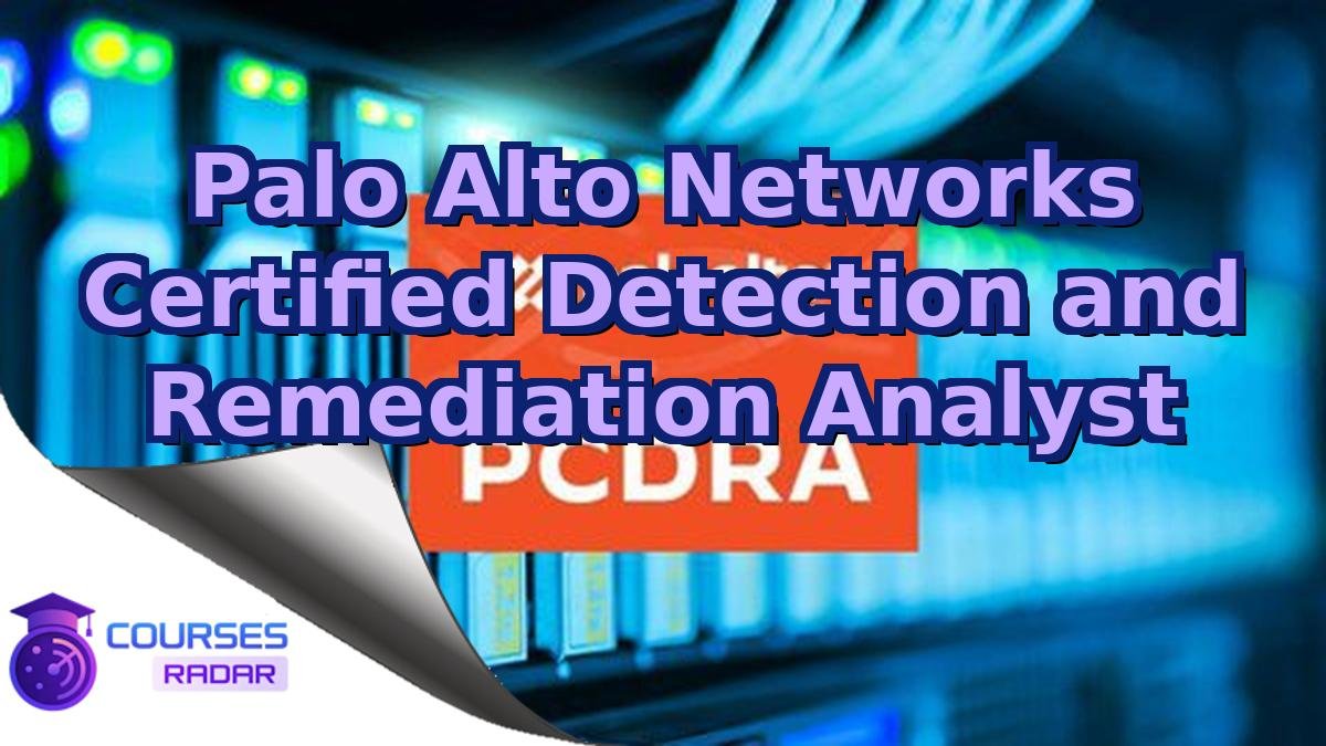 Palo Alto Networks Certified Detection and Remediation An... – Free Course