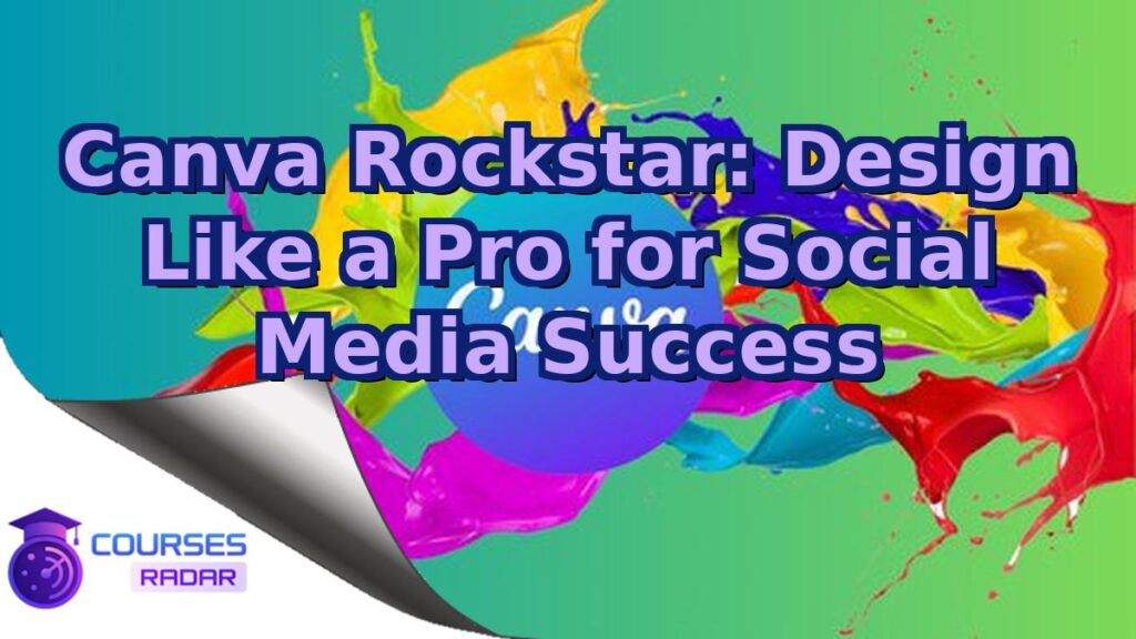 Canva Rockstar: Design Like a Pro for Social Media Success – Free Course