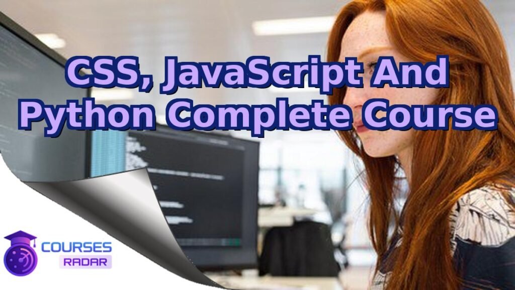 CSS, JavaScript And Python Complete Course – Free Course