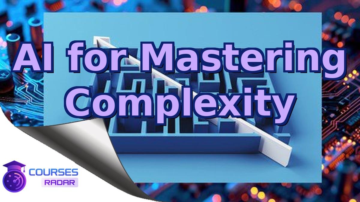 AI for Mastering Complexity – Free Course