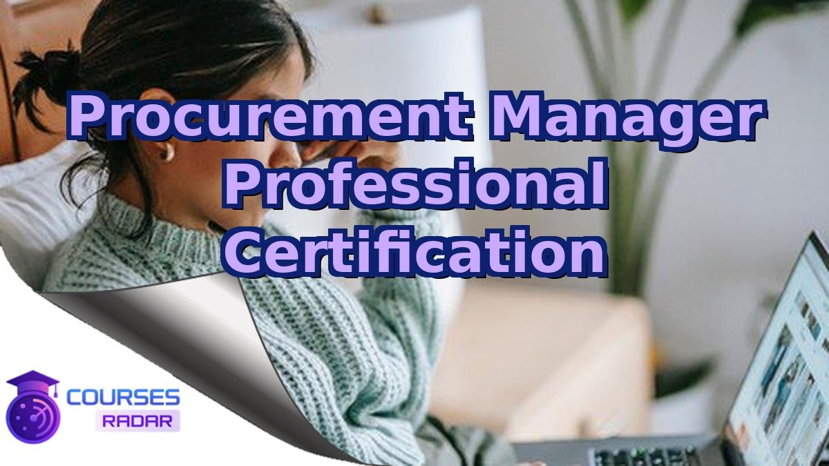 Certified Procurement Manager (CPM) – Free Course