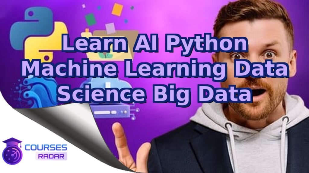Learn AI Python Machine Learning Data Science Big Data – Free Course
