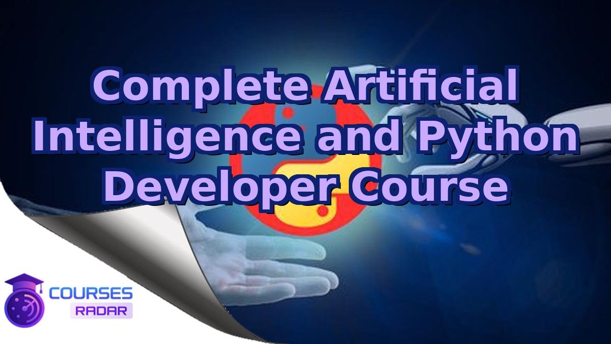 Complete Artificial Intelligence and Python Developer Course – Free Course