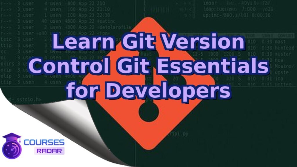 Learn Git Version Control | Git Essentials for Developers – Free Course