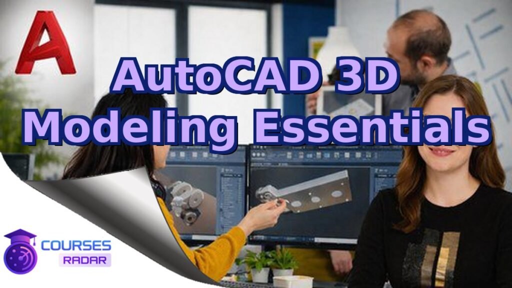 AutoCAD 3D Modeling Essentials – Free Course